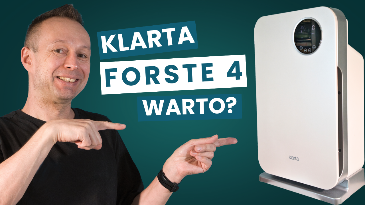 Oczyszczacz Klarta Forste 4 – recenzja i test w domu